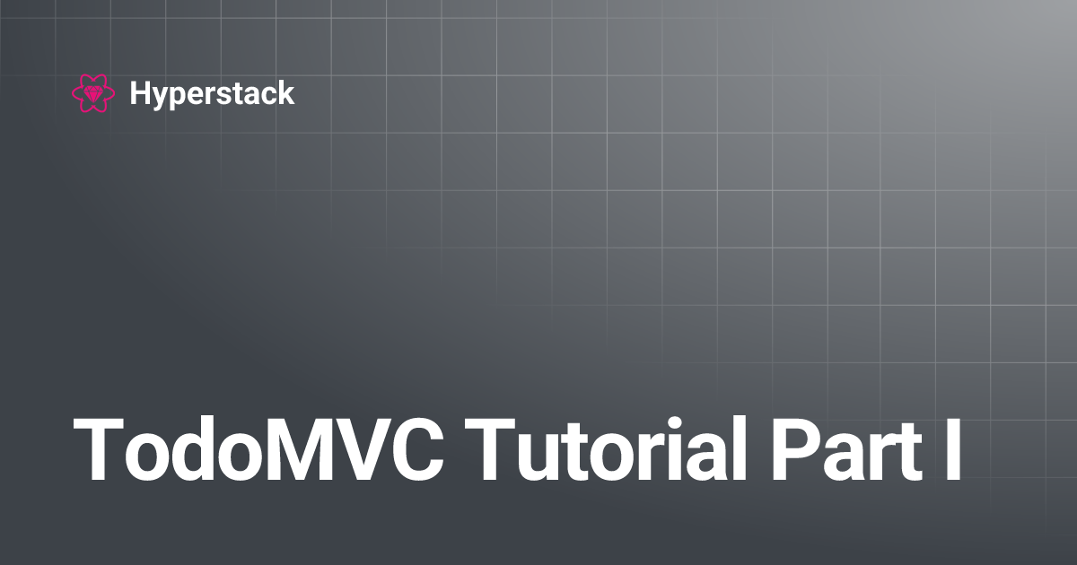 TodoMVC Tutorial Part I | Hyperstack