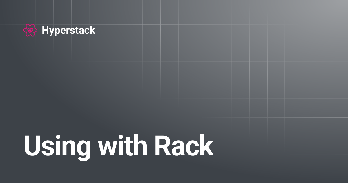 Using with Rack | Hyperstack